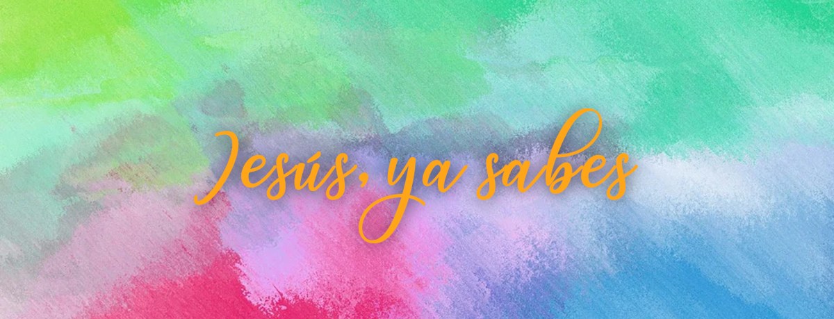 JESÚS, YA SABES – Recursos pastoral